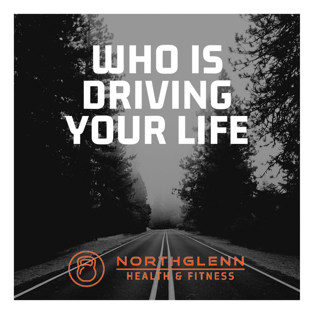 Who is driving your life? - Personal Training for Women in Northglenn